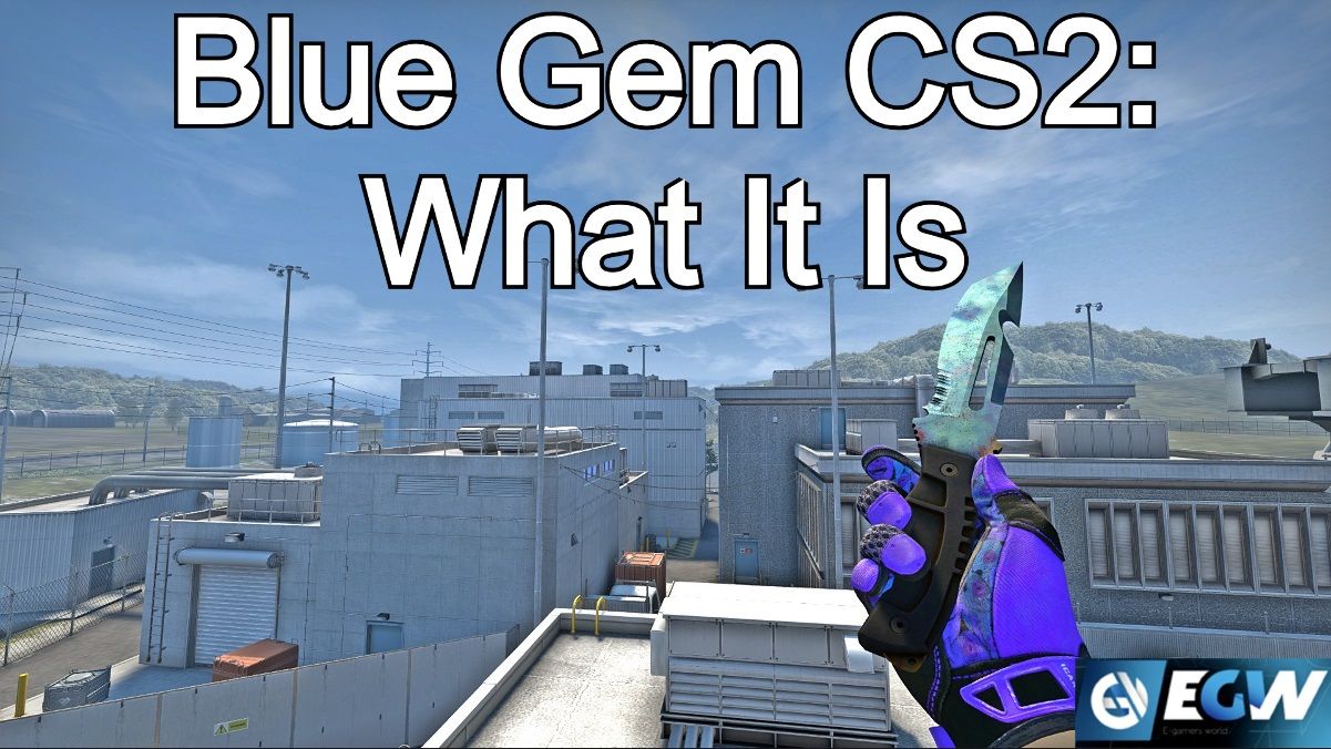 Blue Gem CS2: O que é e como obter a skin mais cara - Blog de esportes ...