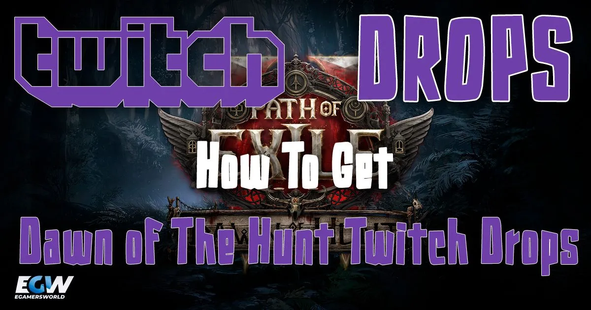 Guia completo para Path of Exile 2: Dawn of the Hunt Twitch Drops